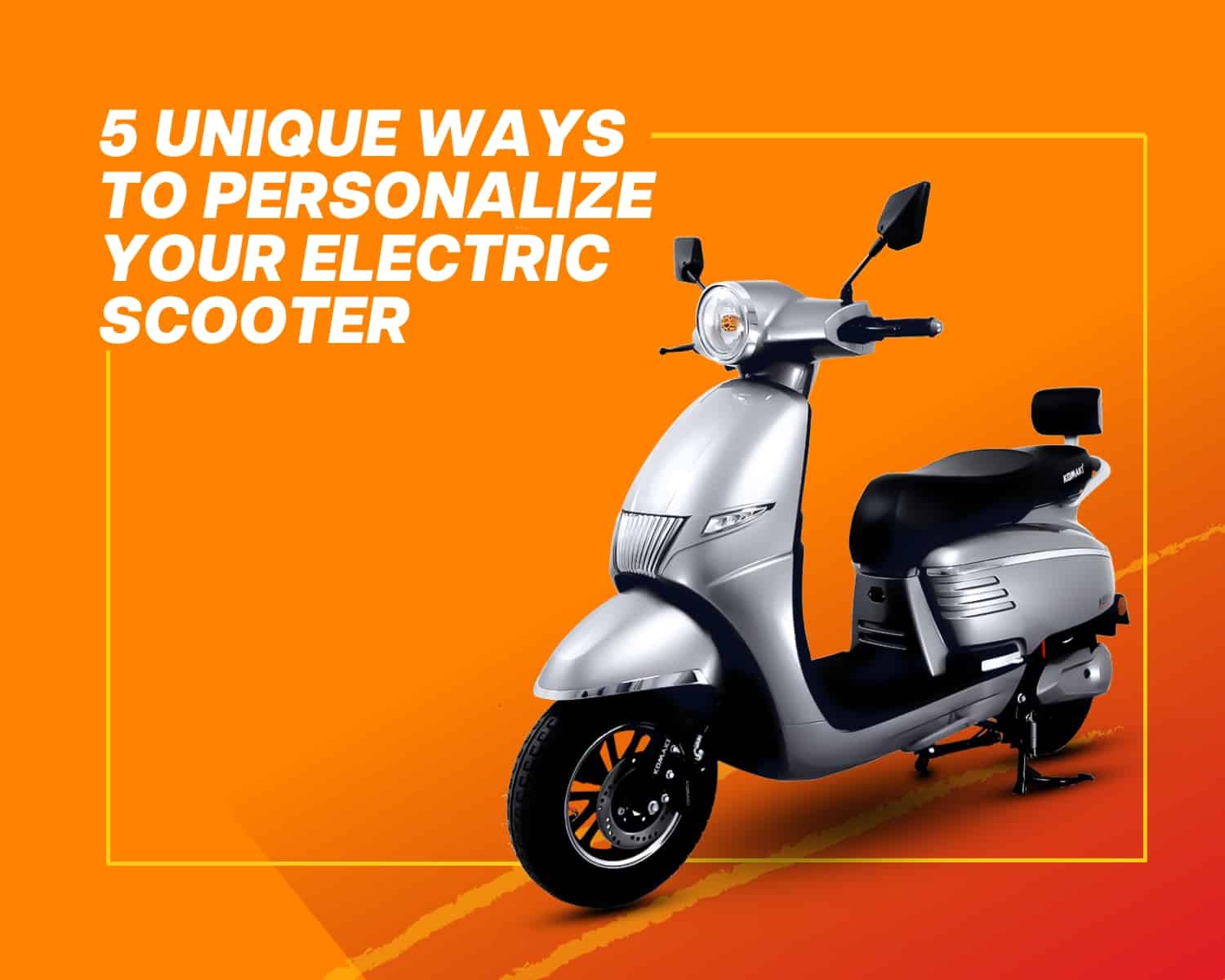 5 Unique Ways to Personalize Your Electric Scooter