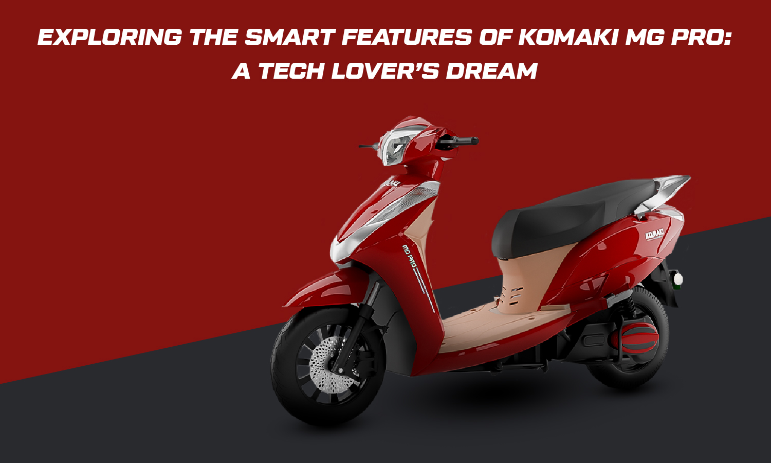 Smart Features of Komaki MG Pro- The Best Electric Scooter